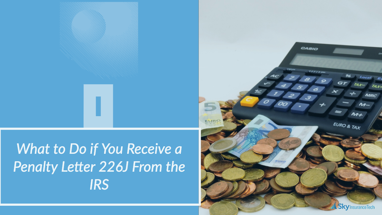 What to Do if You Receive a Penalty Letter 226J From the IRS – Staff ACA